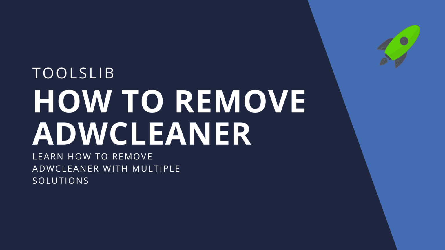 How to Remove AdwCleaner from Your System - ToolsLib Blog
